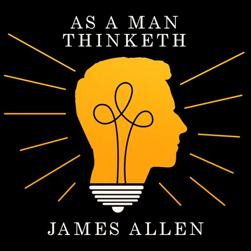 As a Man Thinketh by James Allen Read Online on Bookmate