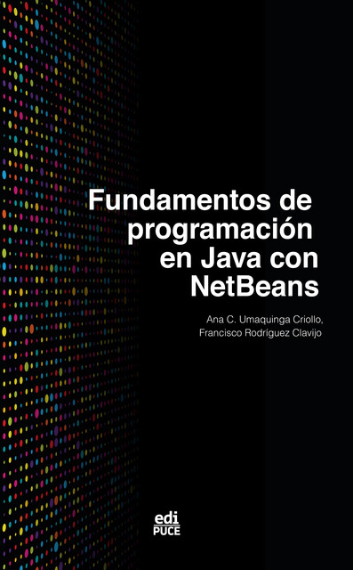 Lee Fundamentos de programación en Java con NetBeans, de Ana C. Umaquinga Criollo, Francisco ...